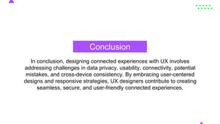 Designing Connected Experiences with UX: What are the Challenges? | PPTX