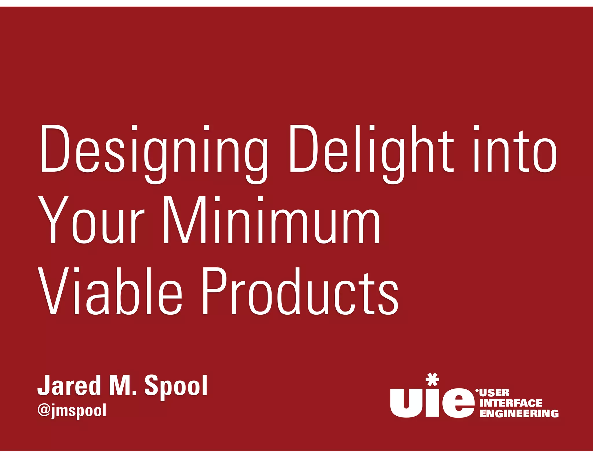 Designing Delight into Your Minimum Viable Products (R1) | PPT