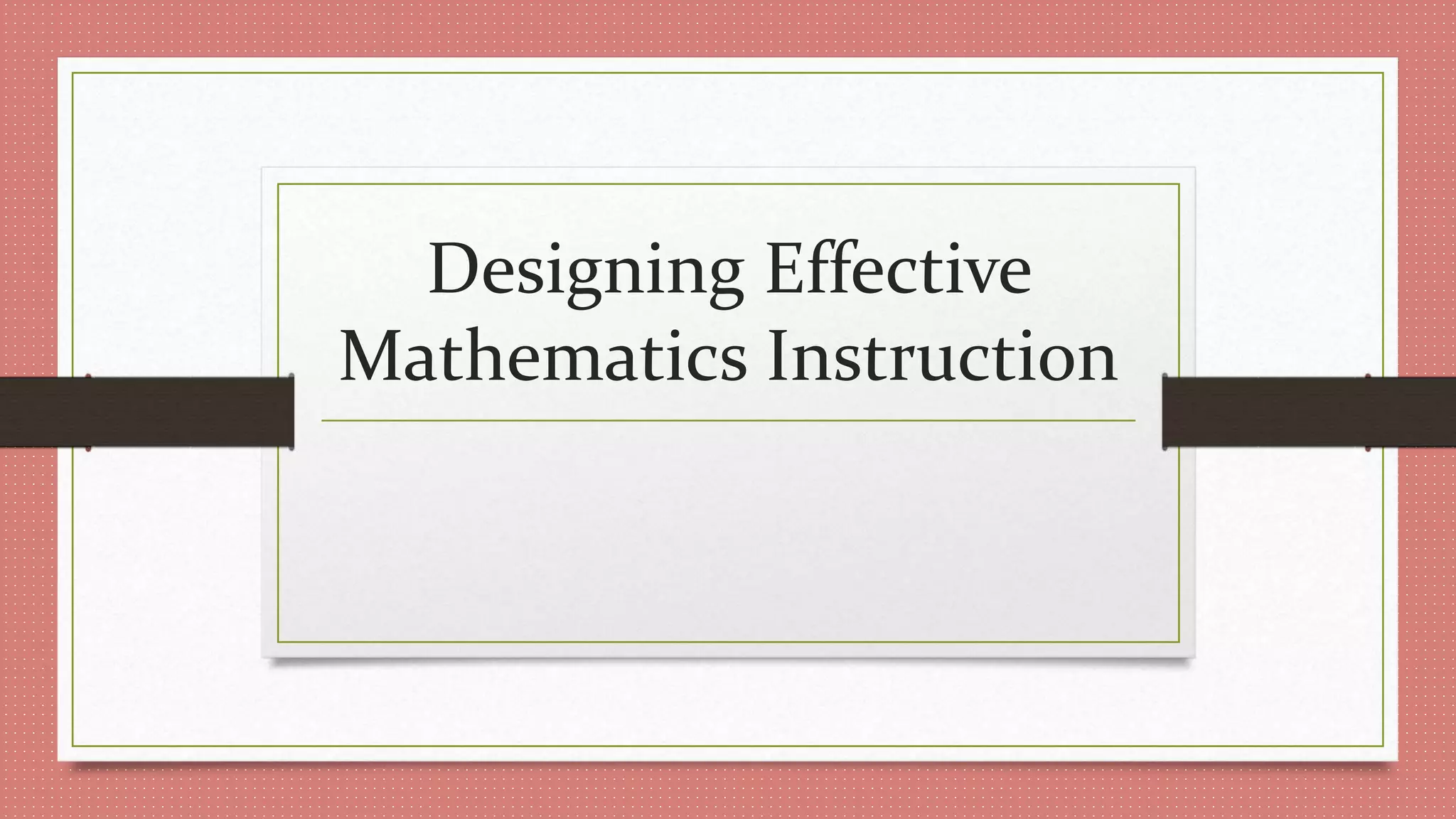 Designing Effective Mathematics Instruction JESRILE PUDA.pptx