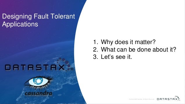 Designing Fault Tolerant Applications With Datastax Enterprise And Ap