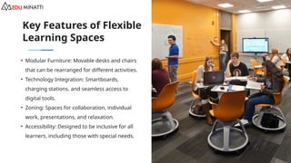 Designing Flexible Learning Spaces for Modern Educational Needs | PPTX