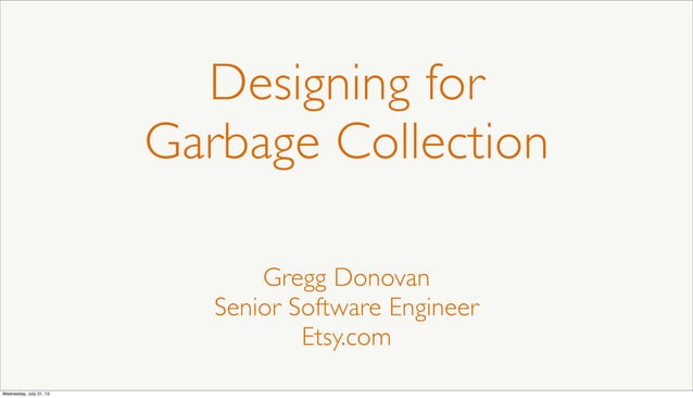 Designing for garbage collection | PPT