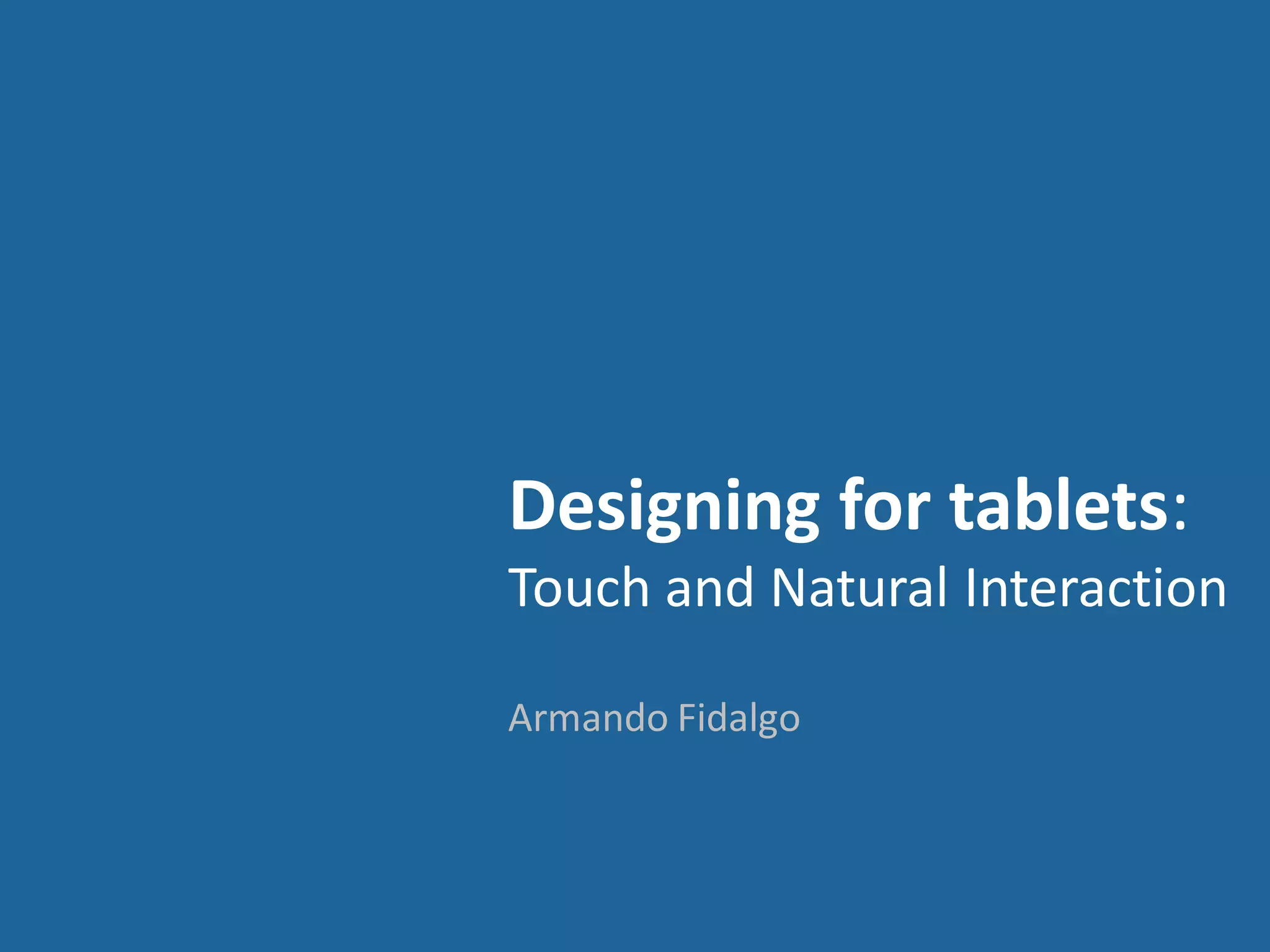 Designing for tablets: Touch and Natural Interaction | PPT