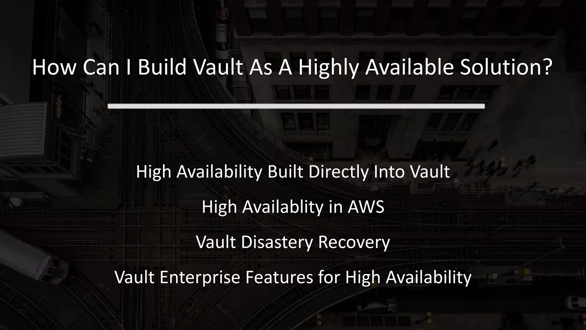Designing High Availability for HashiCorp Vault in AWS | PPT Designing High Availability for HashiCorp Vault in AWS | PPT