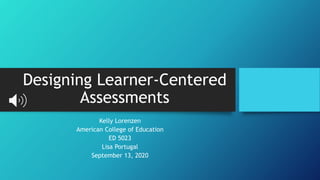 Designing Learner Centered Assessments | PPT