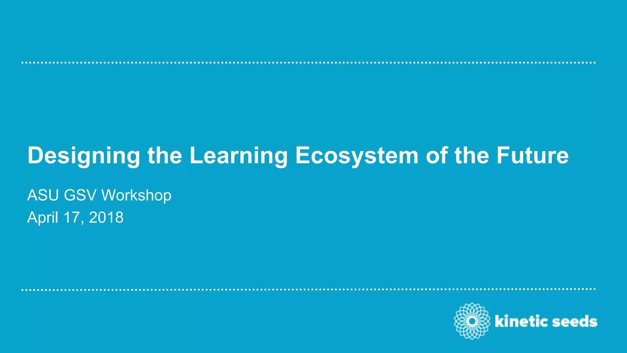 Designing learning ecosystem of the future | PPT