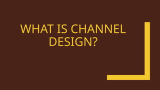designing the marketing channels_ppt.ppt