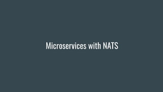 Designing microservices platforms with nats | PDF