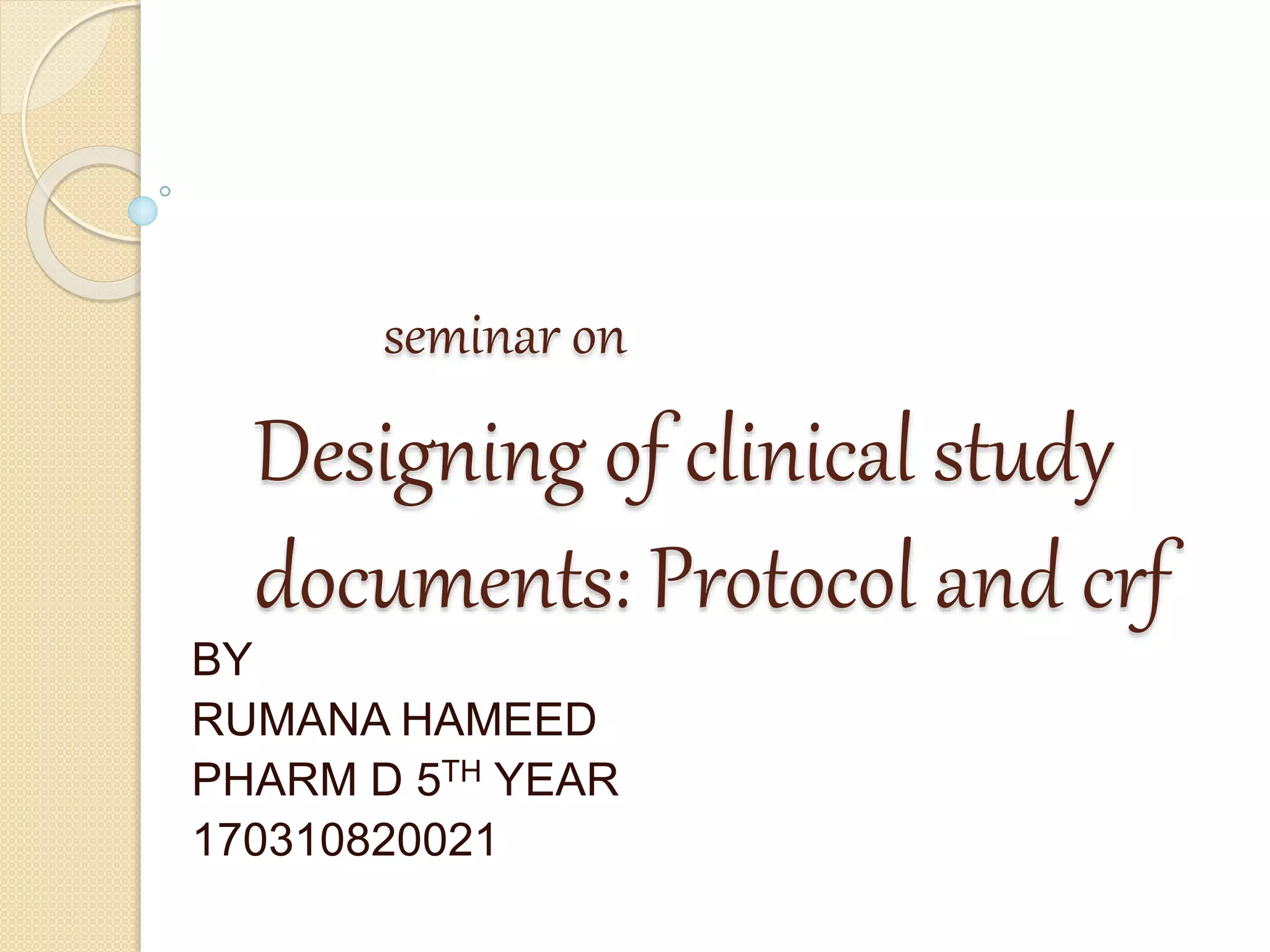 Designing of clinical study protocol rumana hameed | PPTX