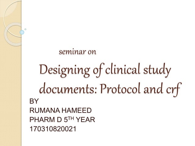 Designing of clinical study protocol rumana hameed | PPTX