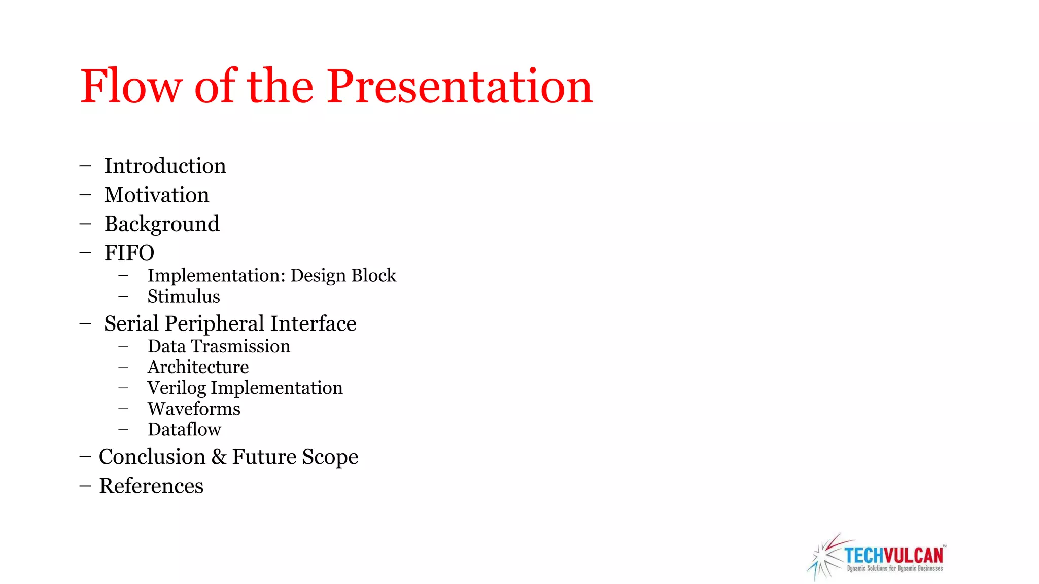 Designing of fifo and serial peripheral interface protocol using Verilog HDL | PPTX