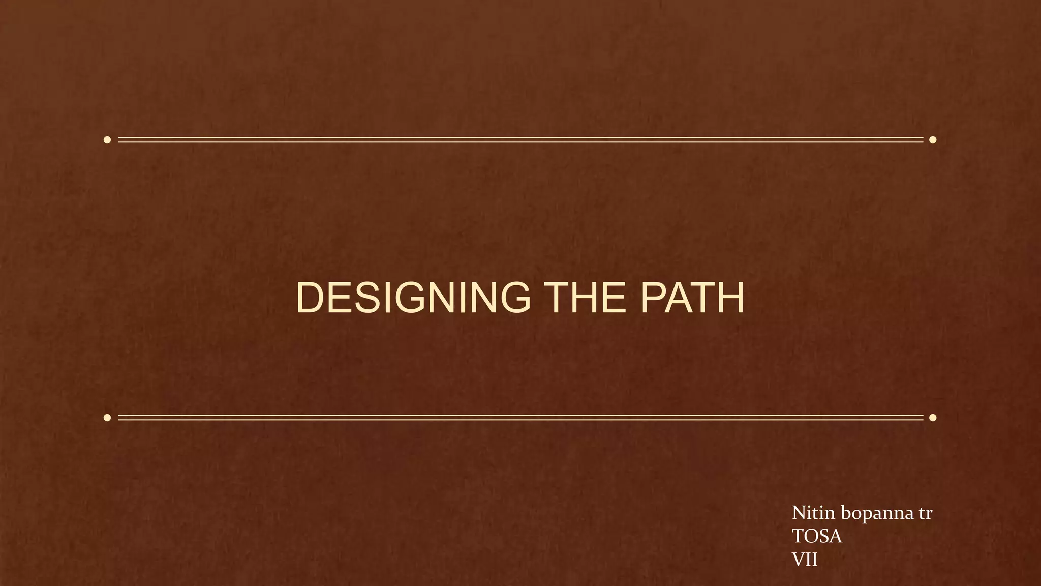 Designing of path | PPTX