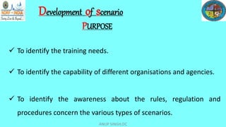 Designing of scenario and exercise conduct | PPT