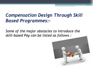 Designing performance & skill based pay system group5 | PPT