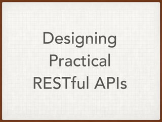Designing Practical RESTful APIs | PPT