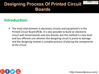 Designing process of printed circuit boards | PPTX