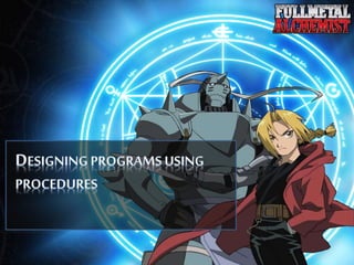 Designing programs using procedures | PPTX