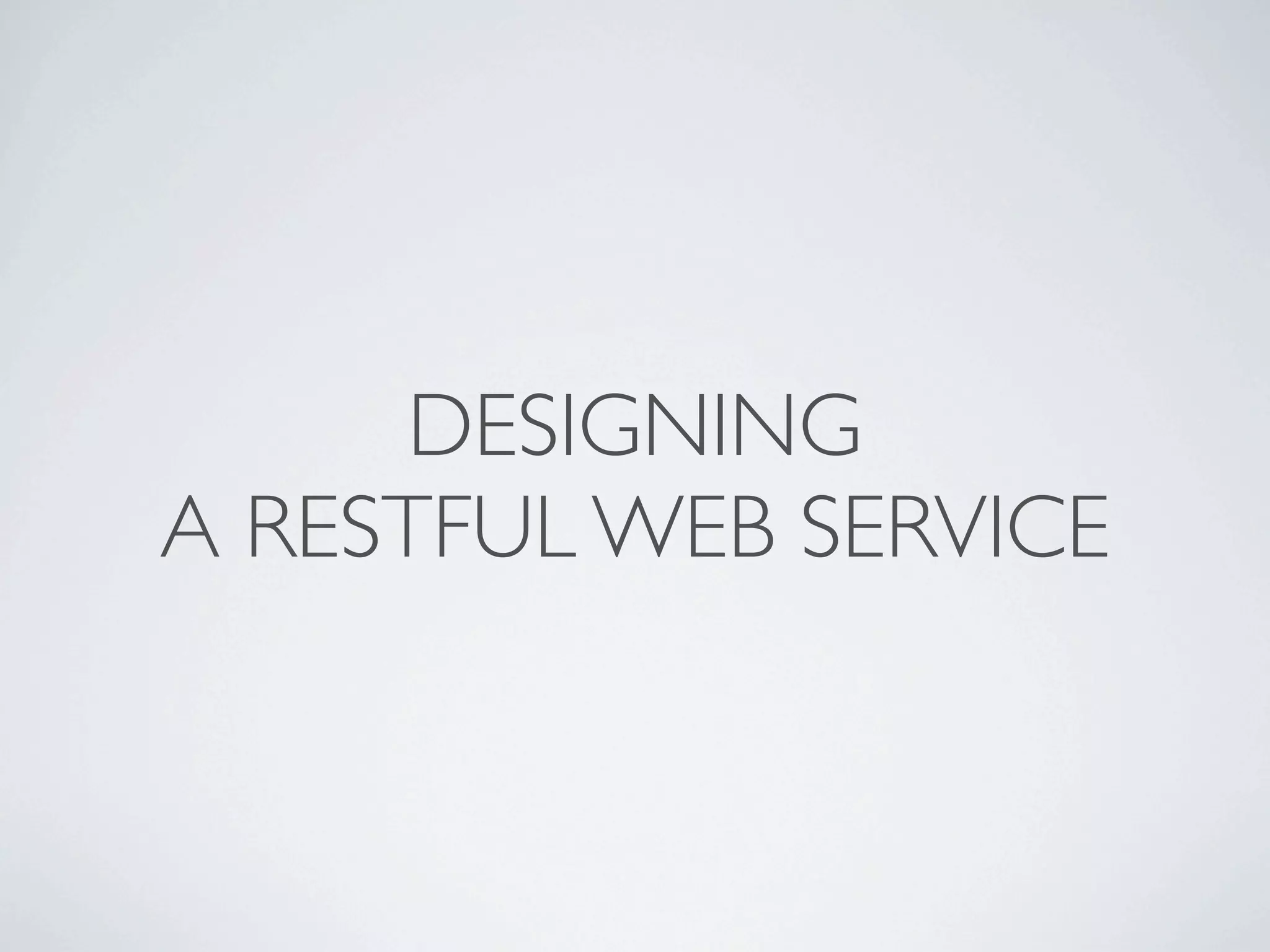 Designing a RESTful web service | KEY | Web Development | Internet