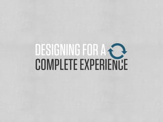 Designing for a complete experience | PPT