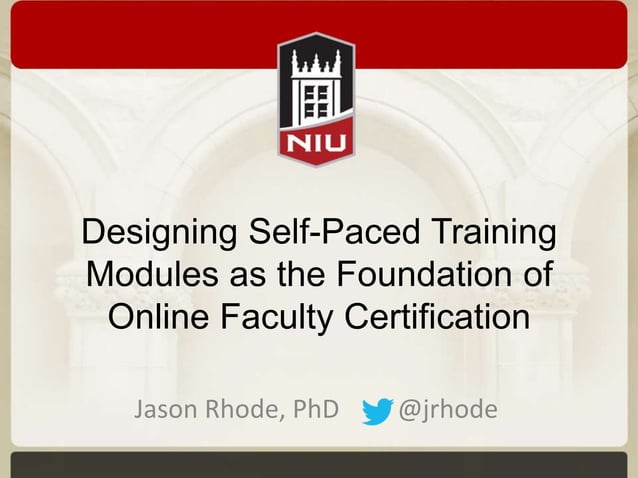 Designing Self-Paced Training Modules as the Foundation of Online Faculty Certification | PPT