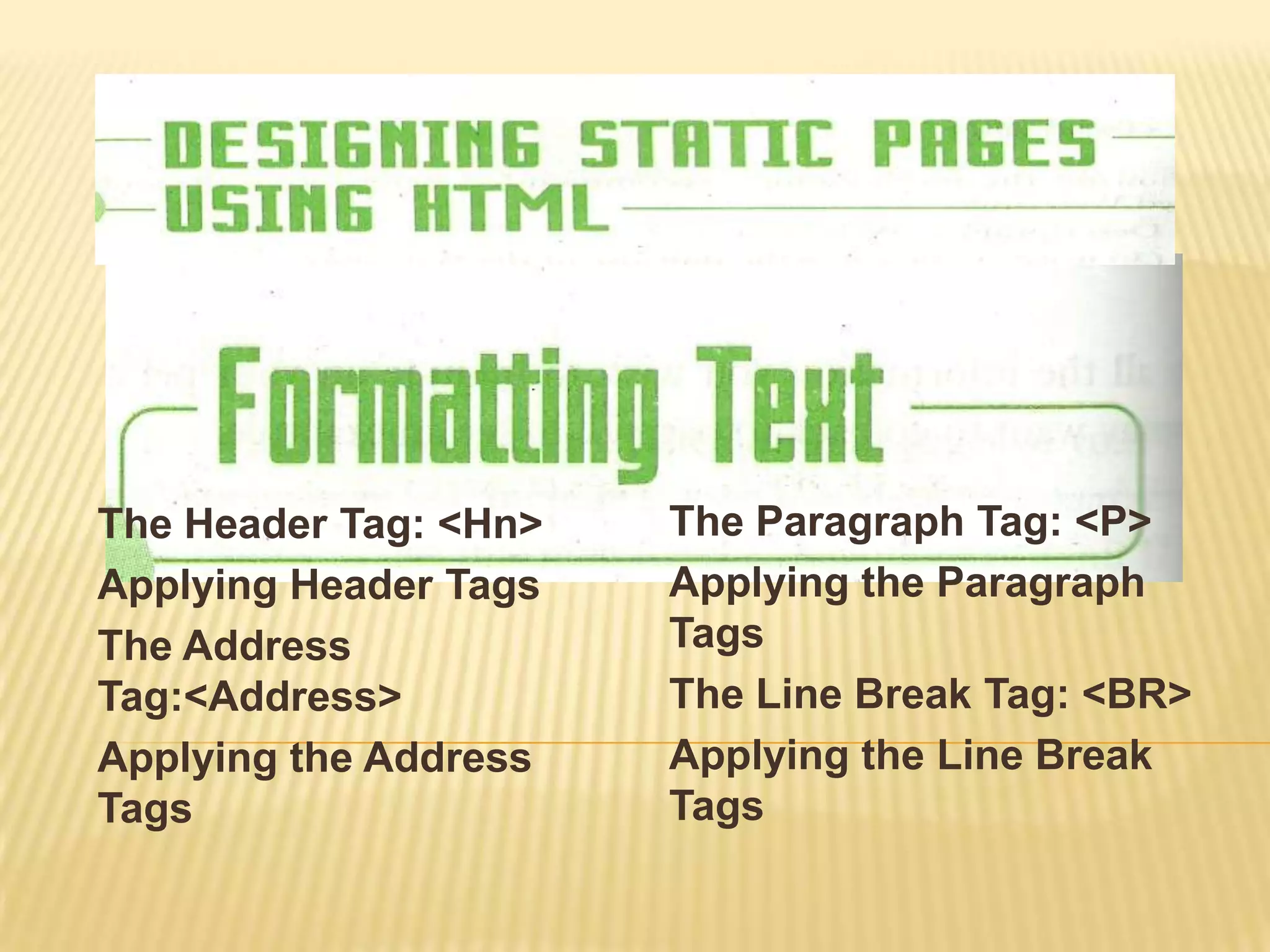 Designing Static Pages Using Html Formatting Text Ppt