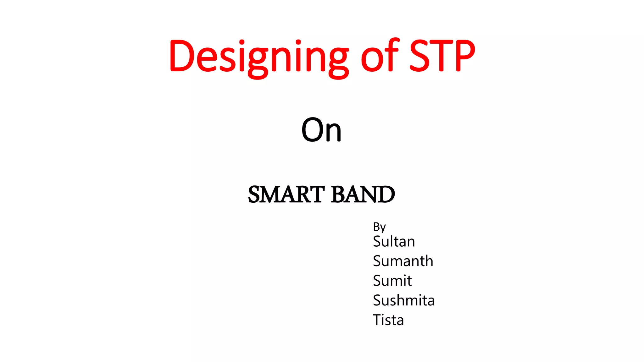 STP analysis on smart band | PPTX | Wearable Technology | Consumer ...