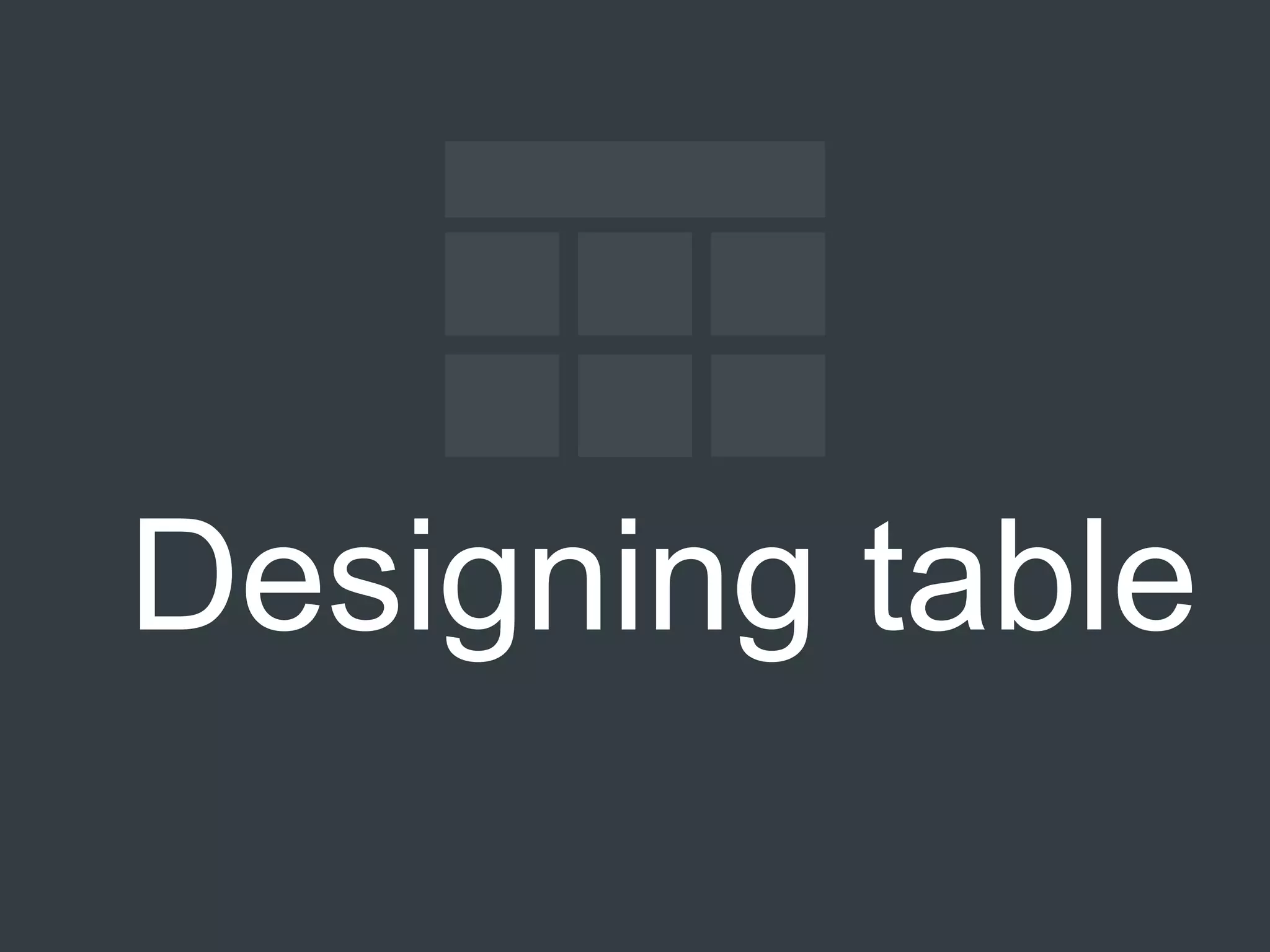 Designing table | PPT