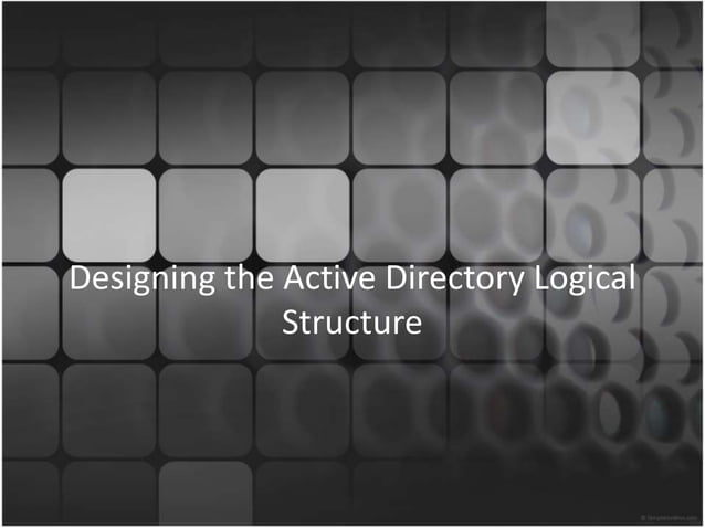 Designing the active directory logical structure | PPTX | Computer ...