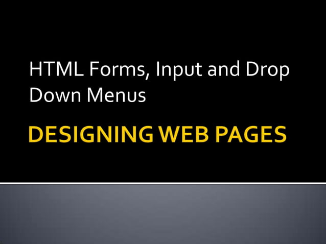 Designing web pages html forms and input | PPTX | Web Design and HTML | Internet