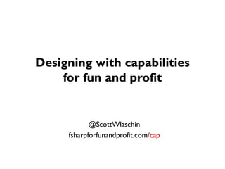 Designing with Capabilities | PPT