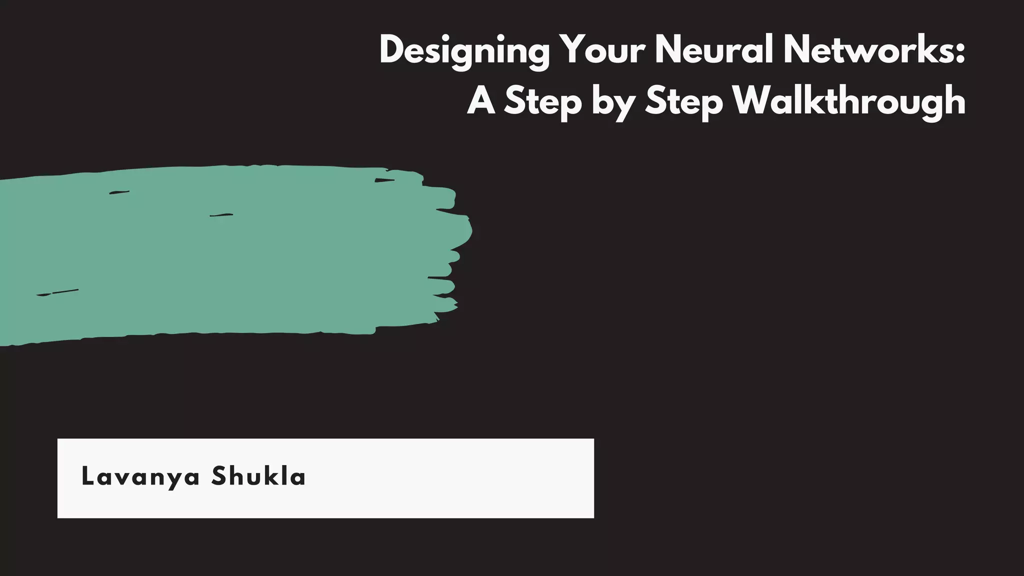 Designing your neural networks – a step by step walkthrough | PDF