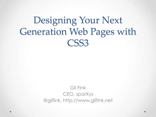 Designing Your Next Generation Web Pages with CSS3 | PPT