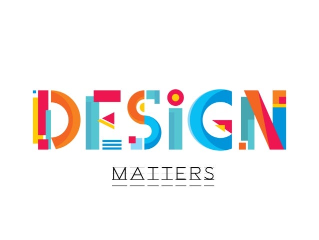 Design matters