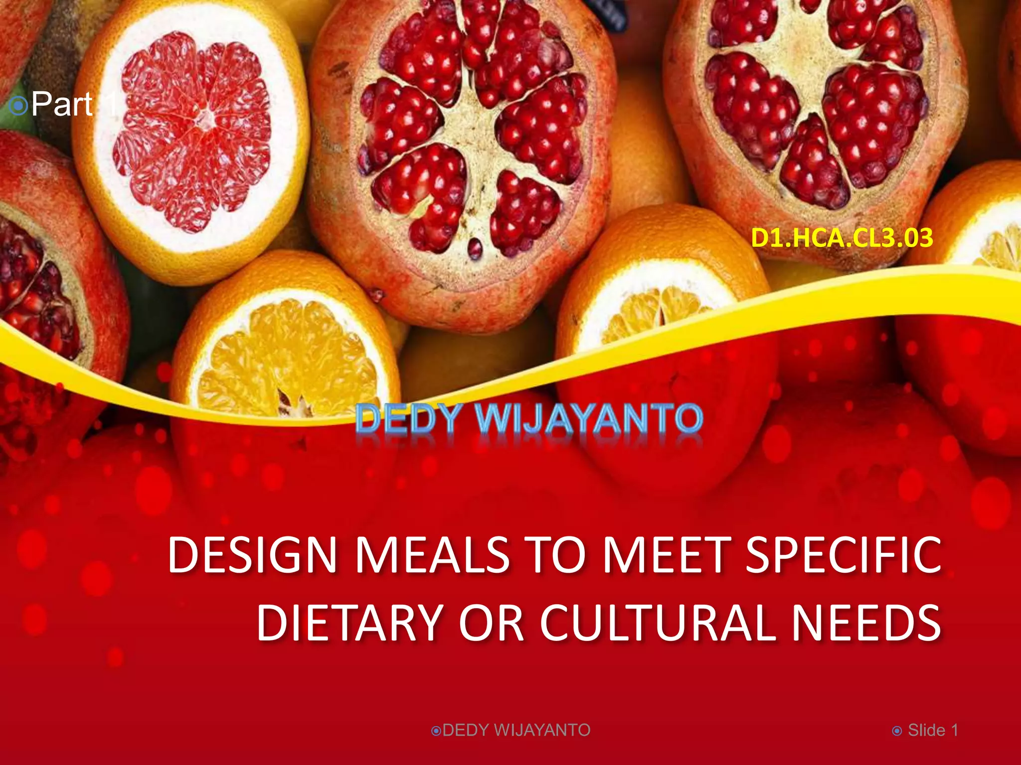 Design meals to meet specific dietary or cultural needs | PPTX