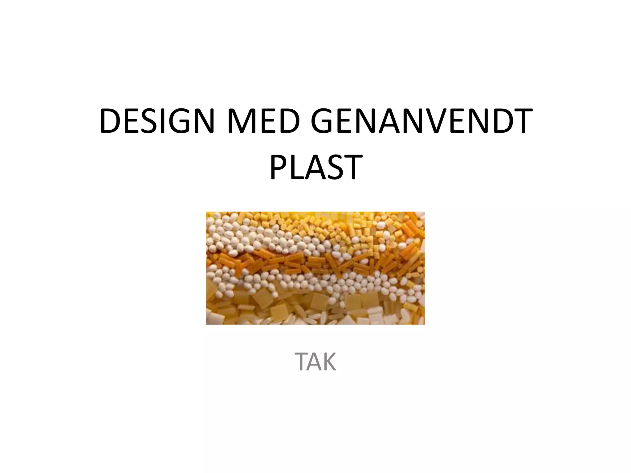Pil Bredahl: Design med genanvendt plast | PPTX