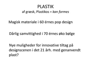 Pil Bredahl: Design med genanvendt plast | PPTX