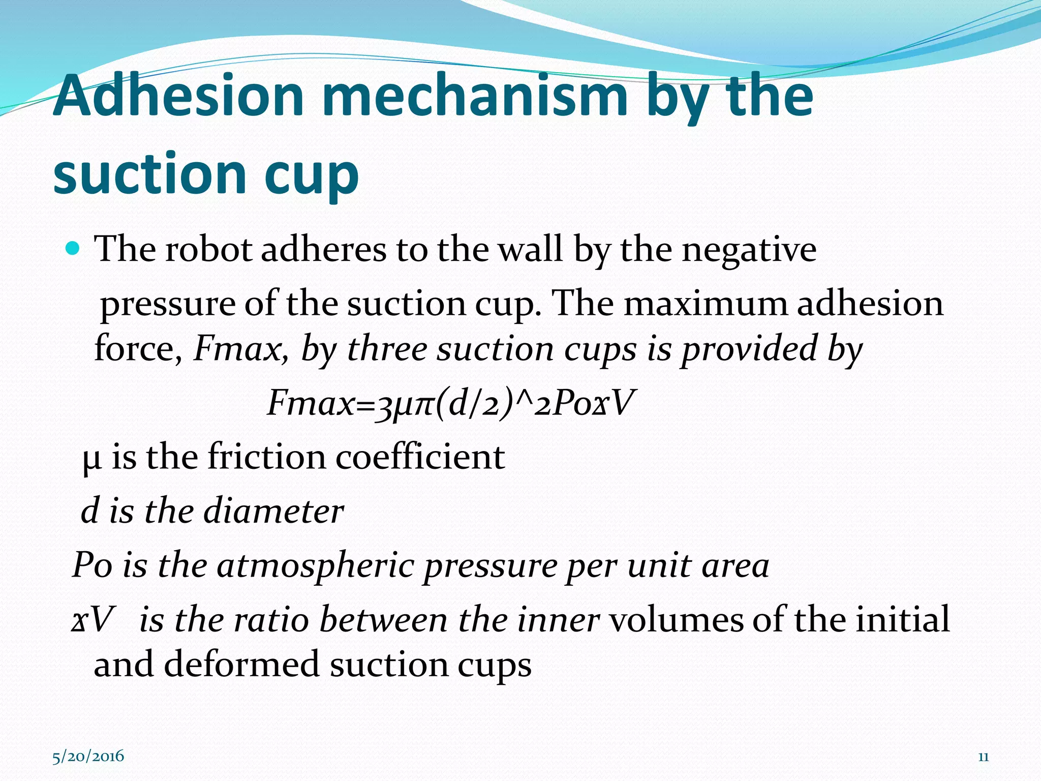 Design of a wall climbing robot with passive suction cups | PPTX