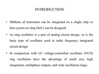 Design of cmos based ring oscillator | PPT