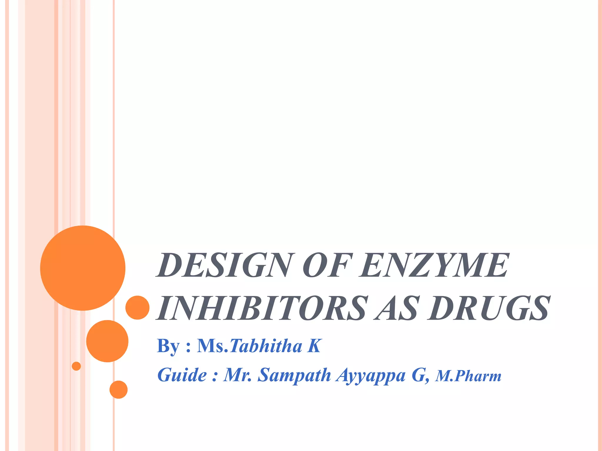 Design of enzyme inhibitors as drugs | PPT