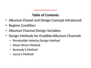 DESIGN OF ERODIBLE CHANNELS IN ALLUVIUM.pptx