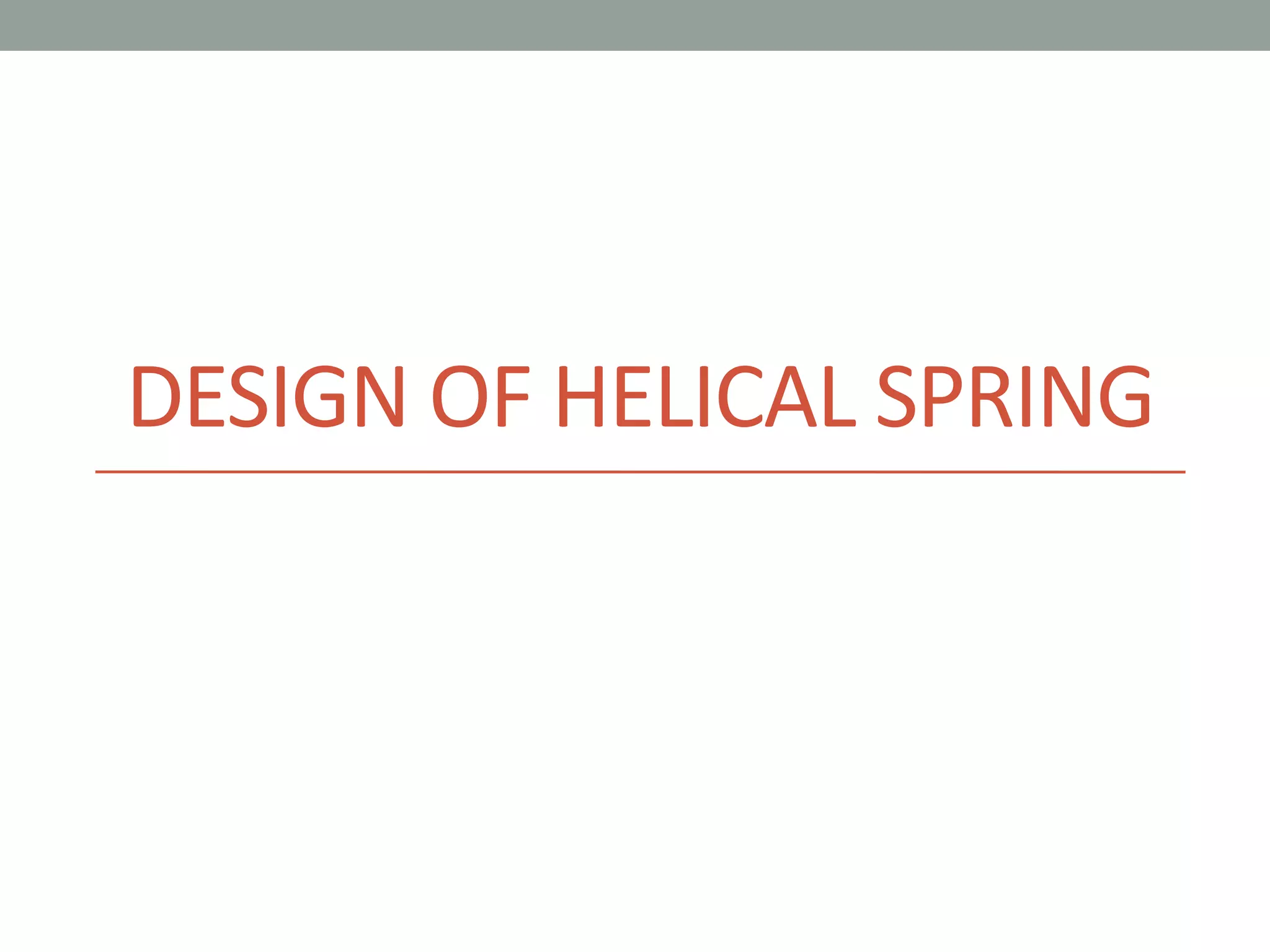 Design of helical spring | PPTX