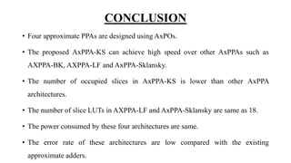 DESIGN OF HIGH SPEED AND AREA EFFICIENT APPROXIMATE ADDERS1 (21346).pptx