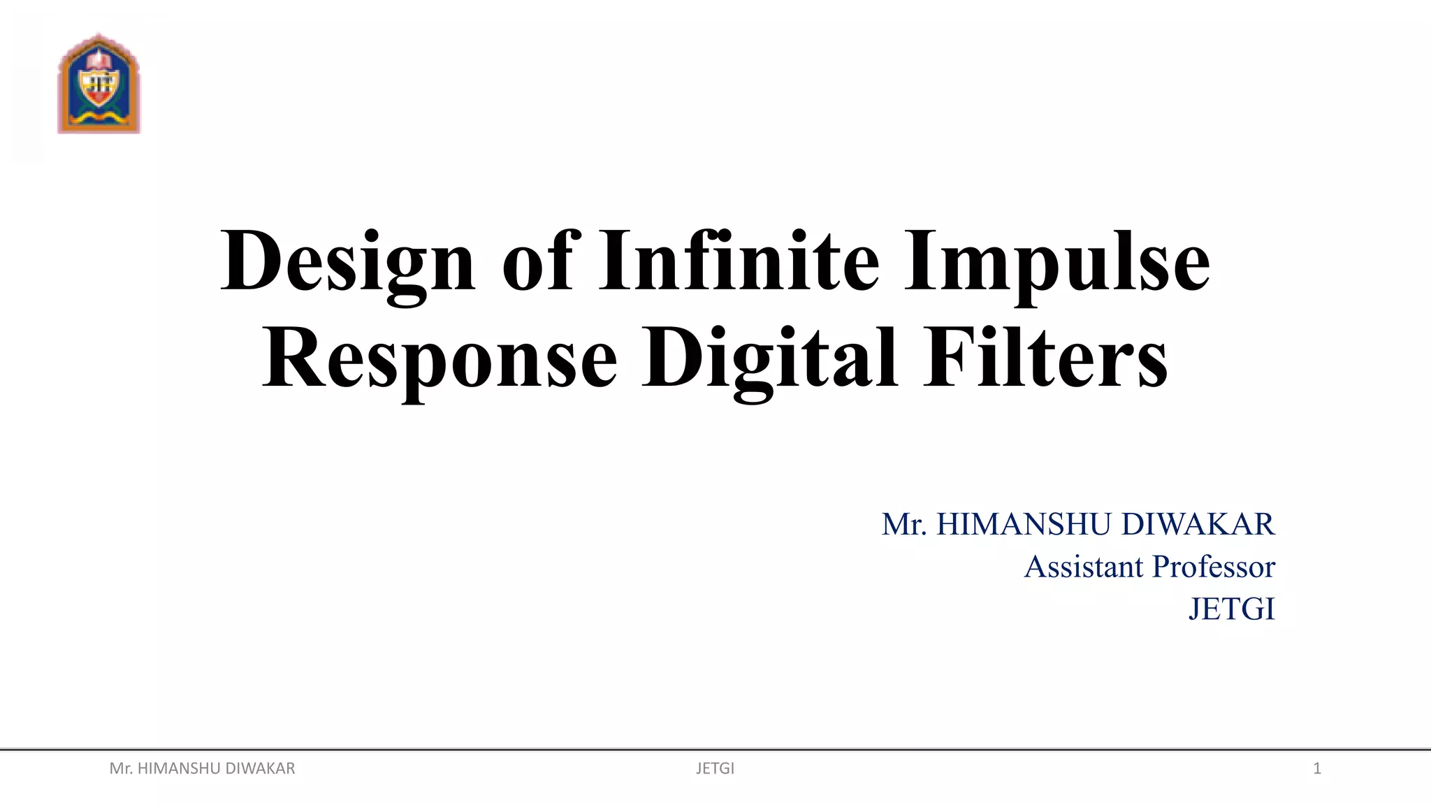 Design of infinite impulse response digital filters 2 | PPTX
