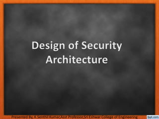 Design of security architecture in Information Technology | PPT