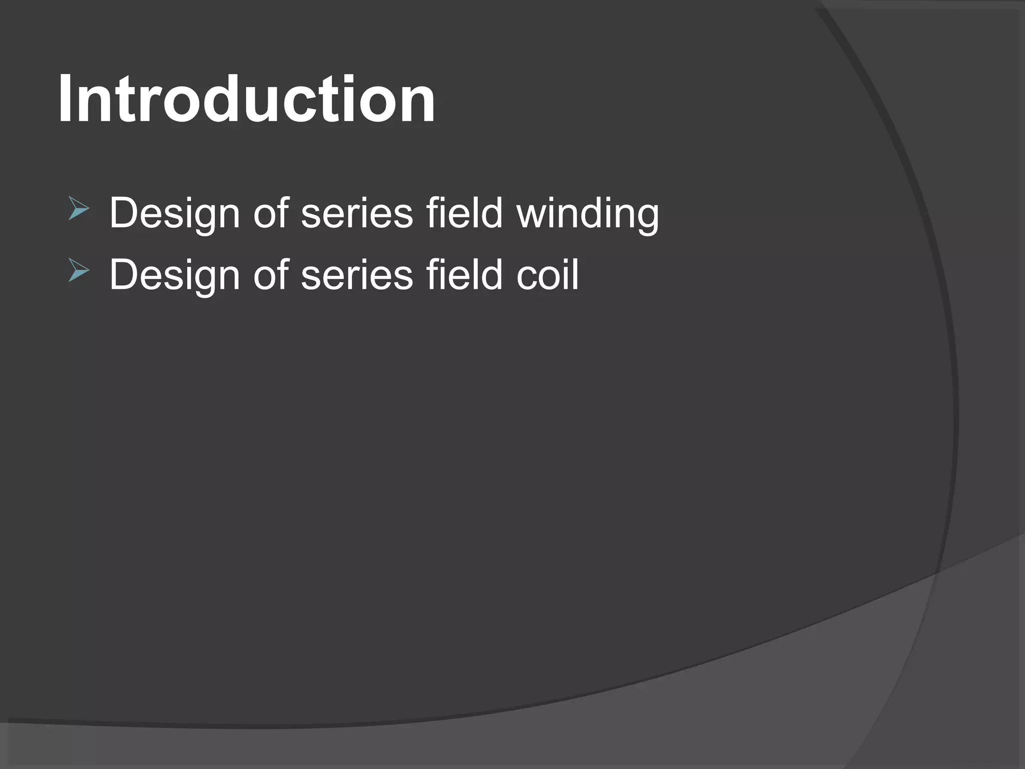 Design of series field winding in d.c. machine | PPT