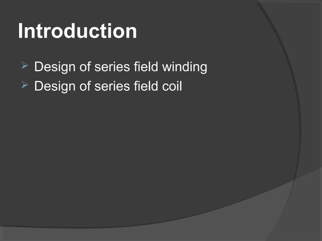 Design of series field winding in d.c. machine | PPT