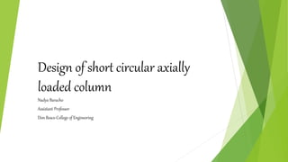 Design of short circular axially loaded column | PPTX