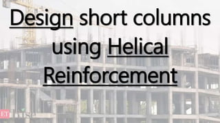 Design of short columns using helical reinforcement | PPTX