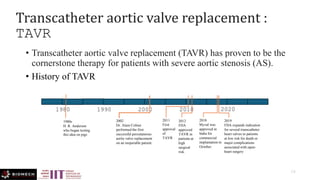 DESIGN OF TRANS-CATHETER AORTIC VALVE REPLACEMENT (TAVR).pptx