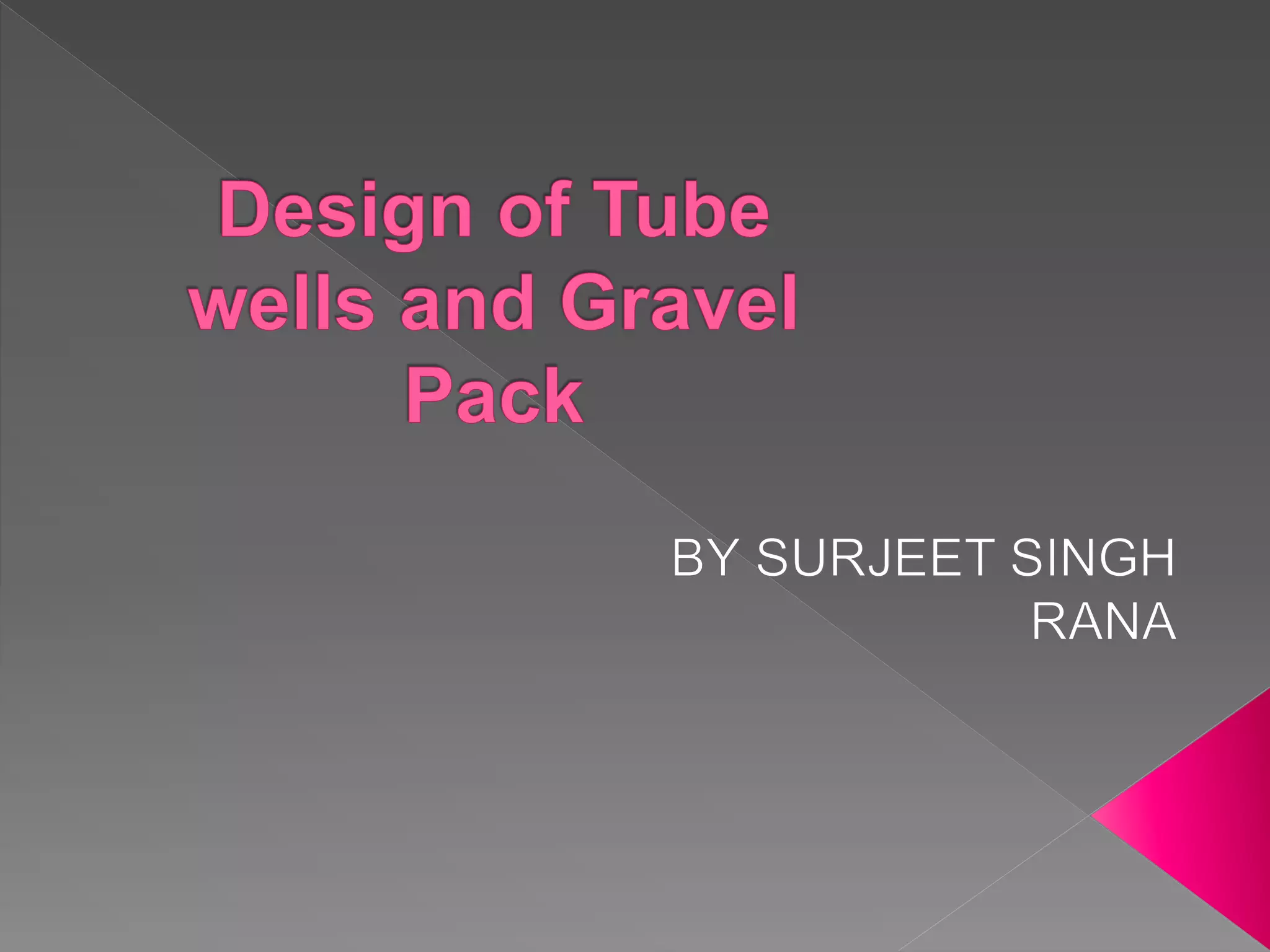 Design of tubewell | PPTX